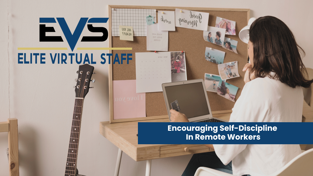 Encouraging Self-Discipline In Remote Workers - EVS